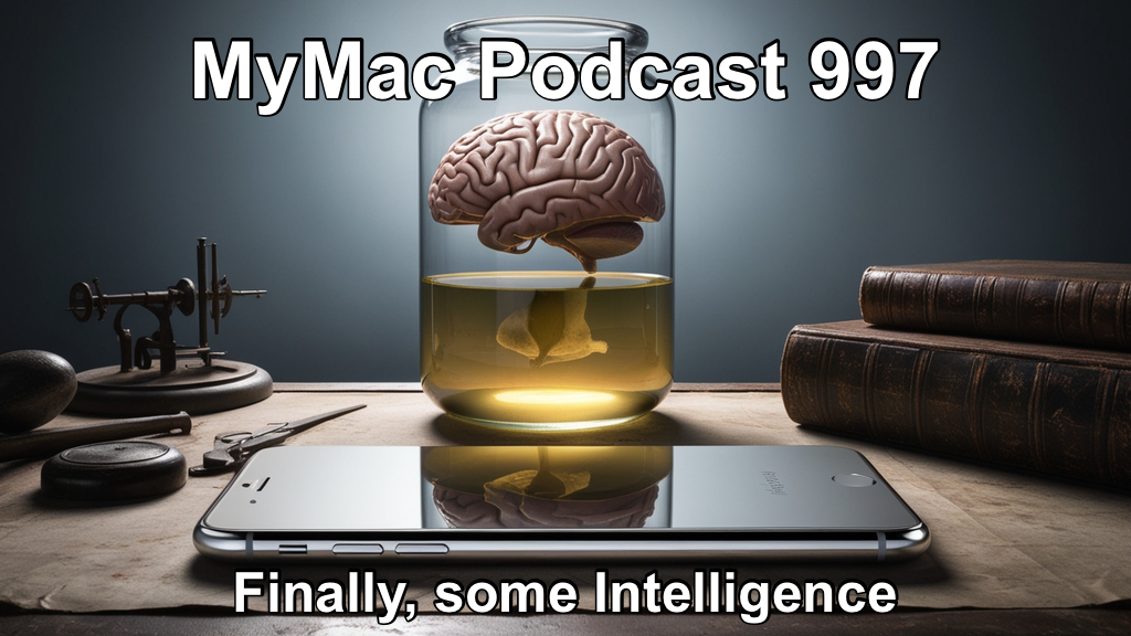 MyMac Podcast 997: Finally, some Intelligence - MyMac.com