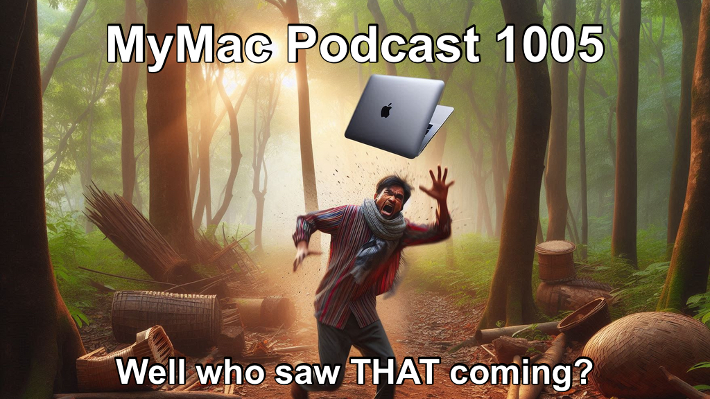 MyMac Podcast 1005: Well who saw THAT coming? - MyMac.com