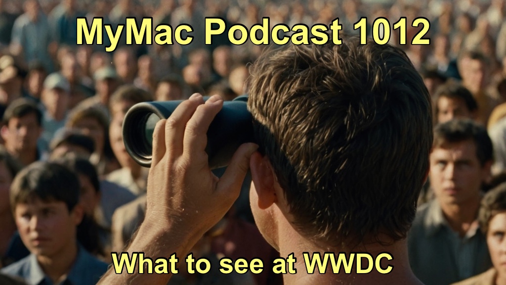 MyMac Podcast 1012: What to see at WWDC - MyMac.com